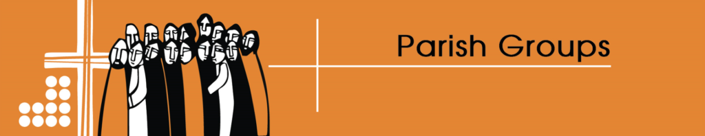 PARISH GROUPS – Our Lady Help of Christians Parish